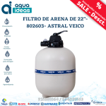 FILTRO DE ARENA DE 22″ – 802603 VEICO ASTRAL | AQUAIDEAS